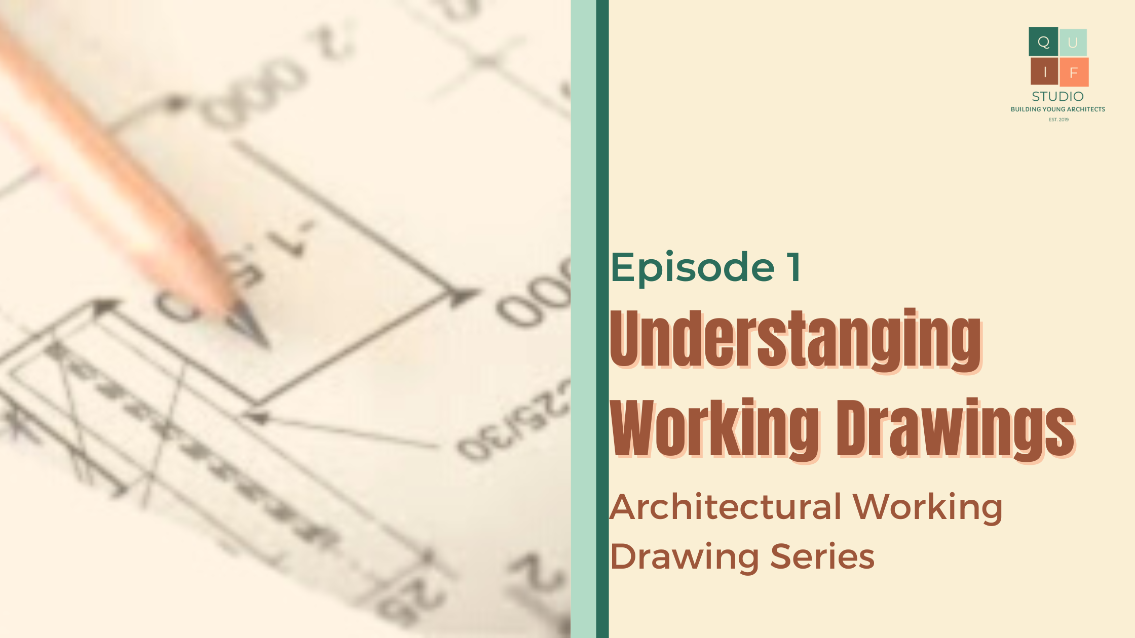 Episode 1: Understanding Working Drawings – Quif Studio