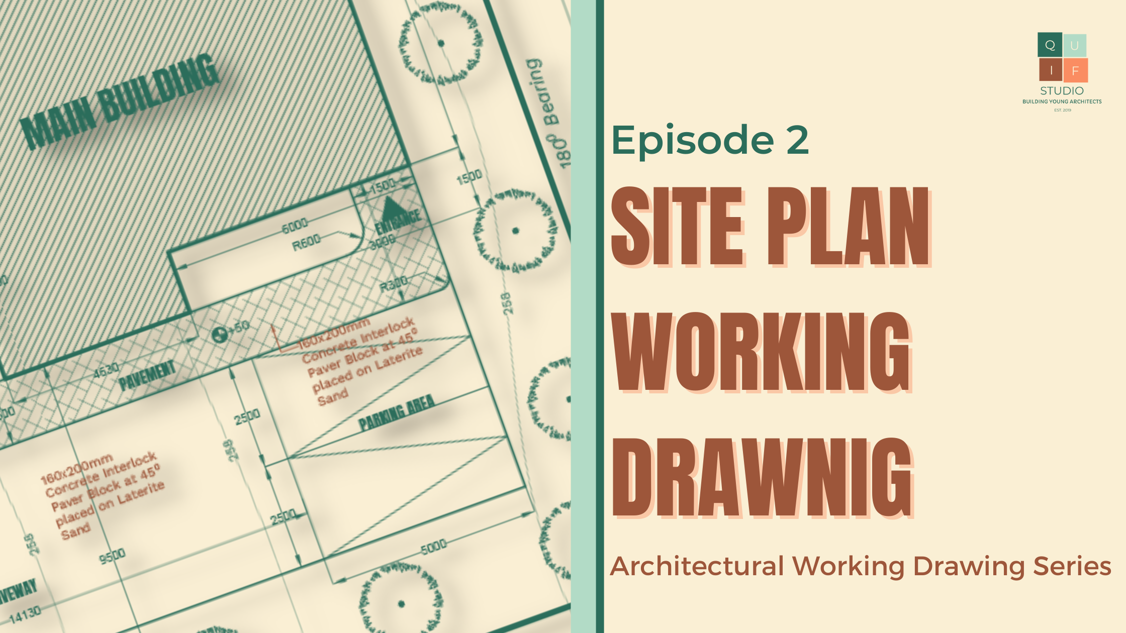 Episode 2: Site Plan Working Drawings – Quif Studio